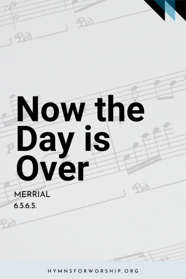 SDAH 052: Now the Day is Over - Hymns for Worship