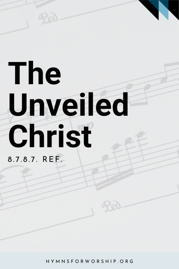 SDAH 178: The Unveiled Christ - Hymns for Worship