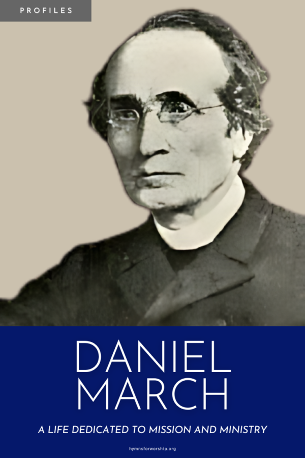 Daniel March (1816-1909): A Life Dedicated to Mission and Ministry ...